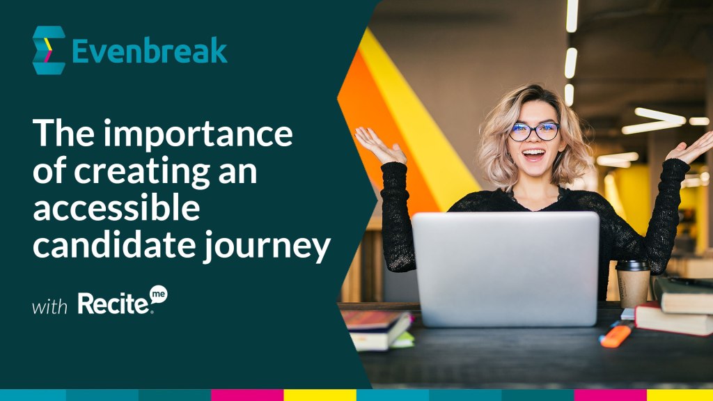 The Importance of Creating an Accessible Candidate Journey - Evenbreak ...