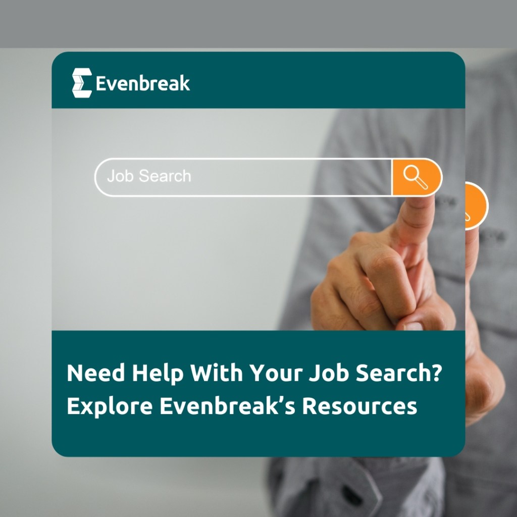 Need Help With Your Job Search? Explore Evenbreak’s Resources