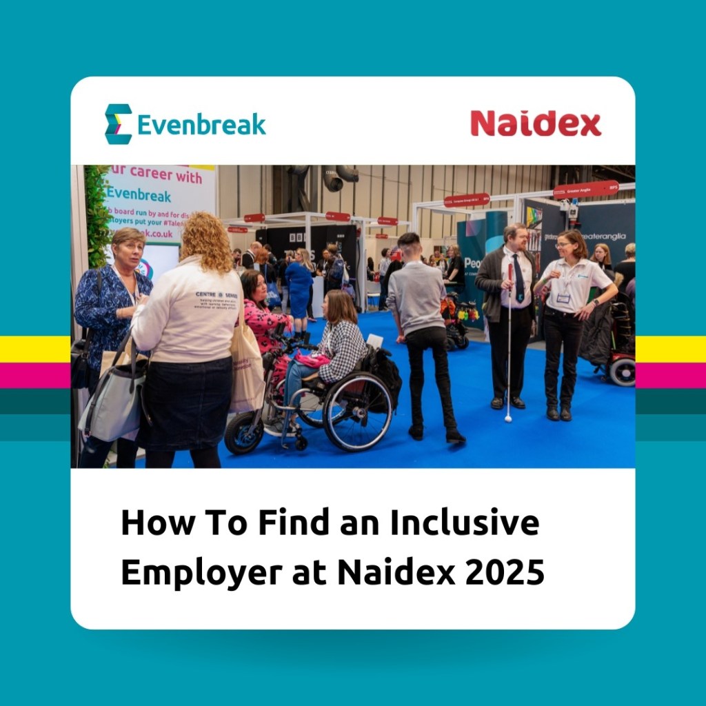 Naidex 2025: How To Find an Inclusive Employer - Evenbreak Blog ...